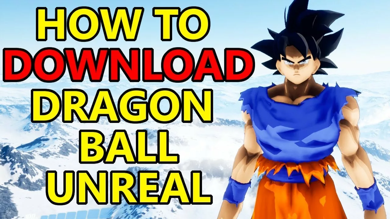 Dragon Ball Unreal How To Download and Install Dragon Ball Unreal