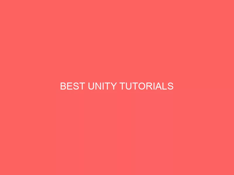 Best Unity Tutorials