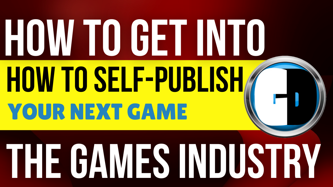 how to SELF publish an indie game: from start to finish
